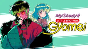 Manga Up! Global Adds 'My Shady Little Brother, Gyomei', More Manga ...